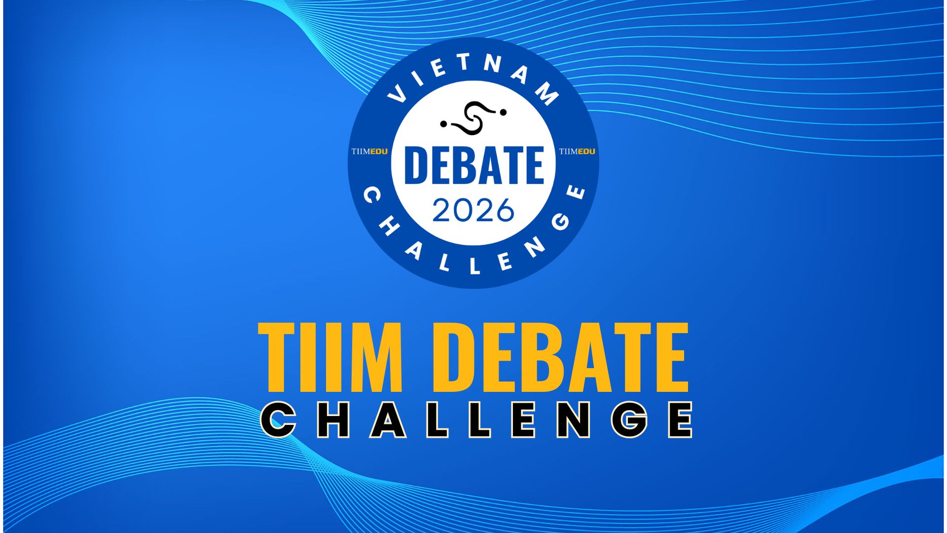 [Sự kiện] Tiim Debate Challenge Summer 2026: Đấu trường hùng biện